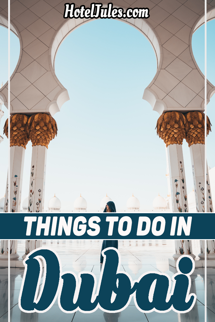 15 AMAZING Things to do in Dubai [[date]!] • Hotel Jules